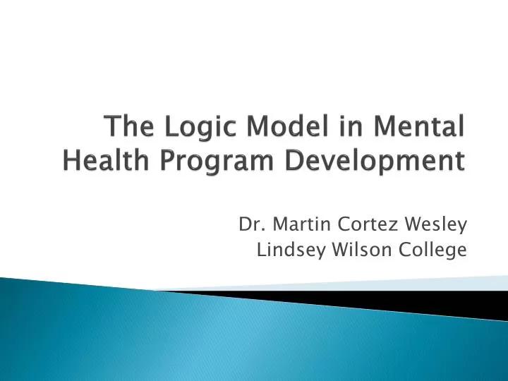 PPT - The Logic Model in Mental Health Program Development PowerPoint ...