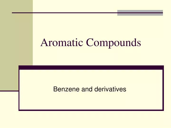 PPT - Aromatic Compounds PowerPoint Presentation, free download - ID ...