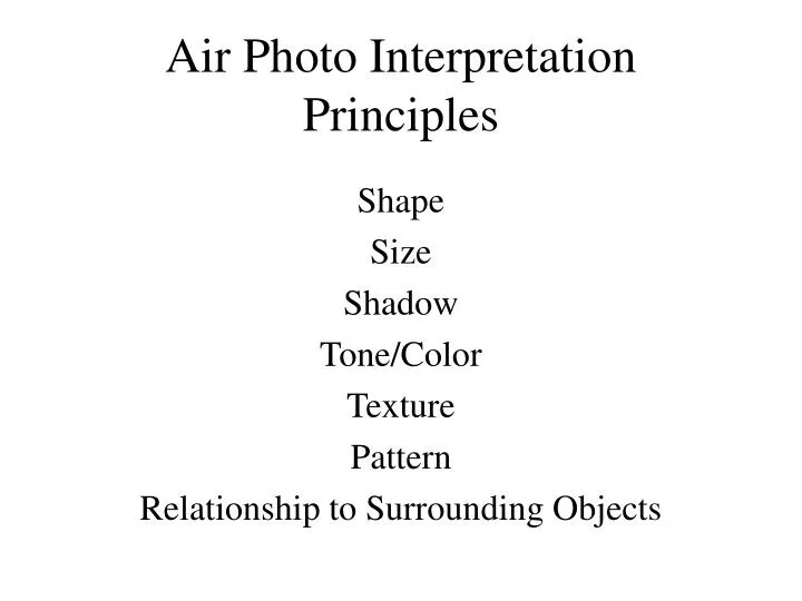 PPT - Air Photo Interpretation Principles PowerPoint Presentation, free ...