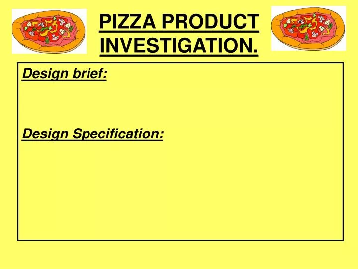 PPT - PIZZA PRODUCT INVESTIGATION. PowerPoint Presentation, free ...