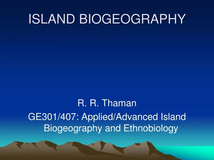 PPT - ISLAND BIOGEOGRAPHY PowerPoint Presentation, free download - ID ...