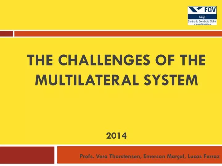 PPT - The challenges of the multilateral system 2014 PowerPoint ...
