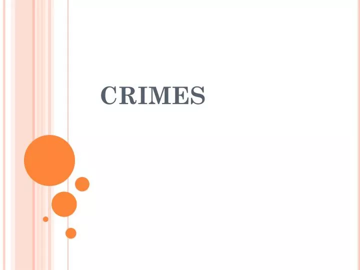 PPT - CRIMES PowerPoint Presentation, free download - ID:4593842