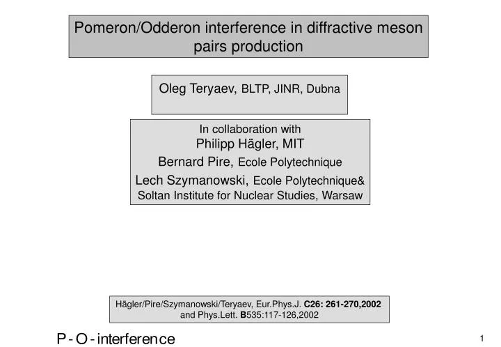PPT - Pomeron/Odderon interference in diffractive meson pairs ...