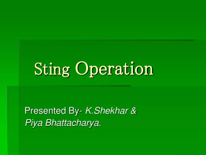 PPT - Sting Operation PowerPoint Presentation, free download - ID:4596401