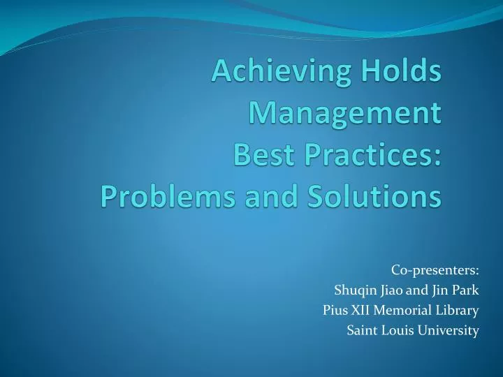 PPT - Achieving Holds Management Best Practices: Problems and Solutions ...