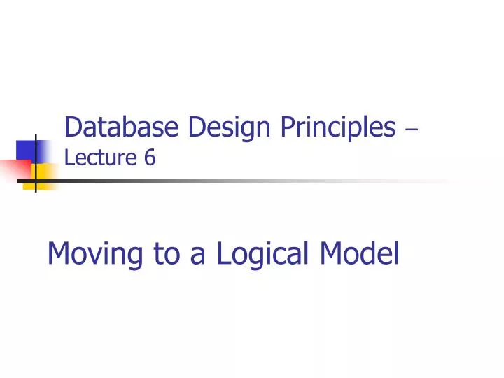 PPT - Database Design Principles – Lecture 6 PowerPoint Presentation ...