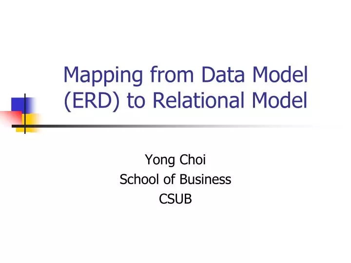 PPT - Mapping from Data Model (ERD) to Relational Model PowerPoint ...