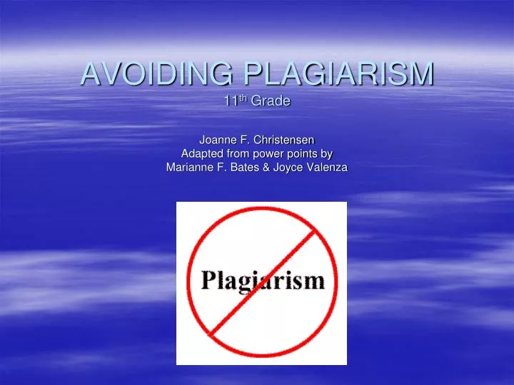 PPT - AVOIDING PLAGIARISM 11 th Grade PowerPoint Presentation, free download - ID:4598679