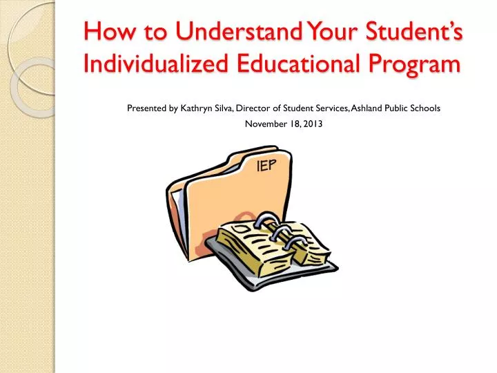 PPT - How to Understand Your Student’s Individualized Educational ...