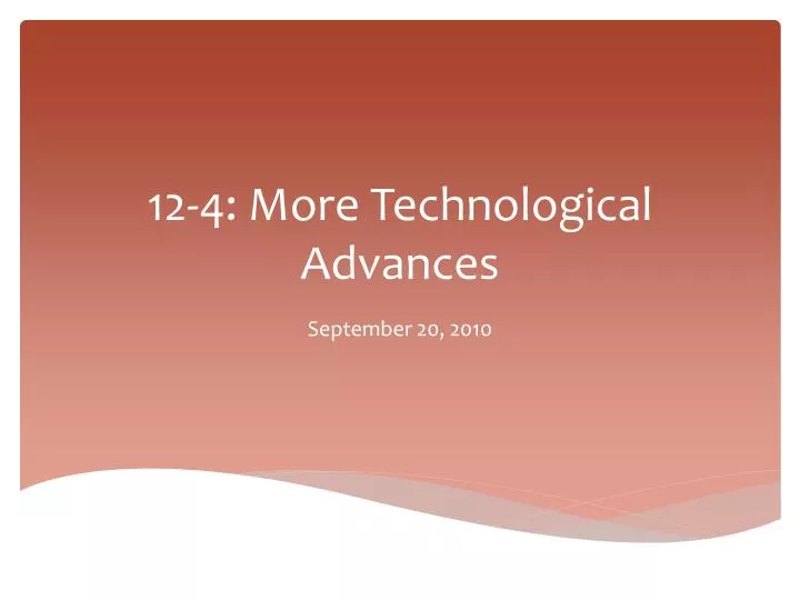 PPT - 12-4: More Technological Advances PowerPoint Presentation, free download - ID:4599551
