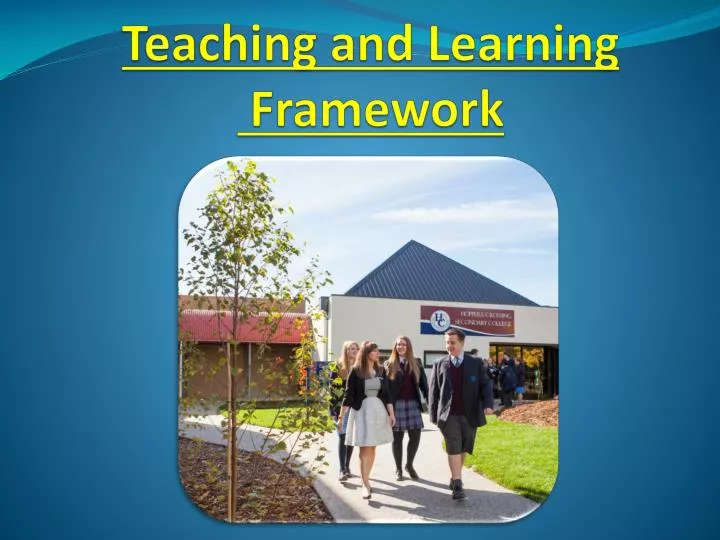 PPT - Teaching and Learning Framework PowerPoint Presentation, free ...
