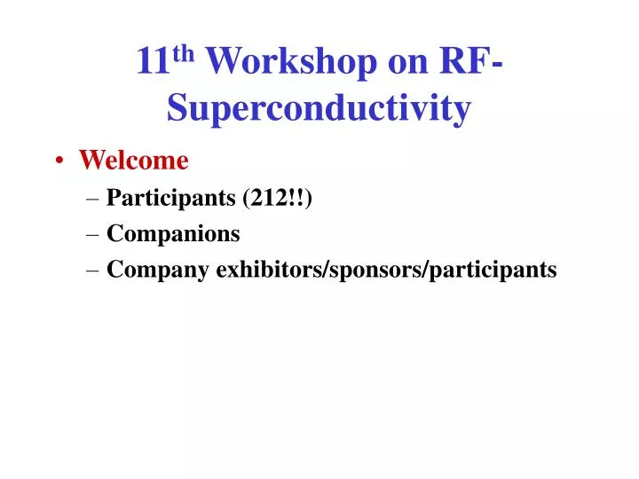 PPT - 11 th Workshop on RF-Superconductivity PowerPoint Presentation ...