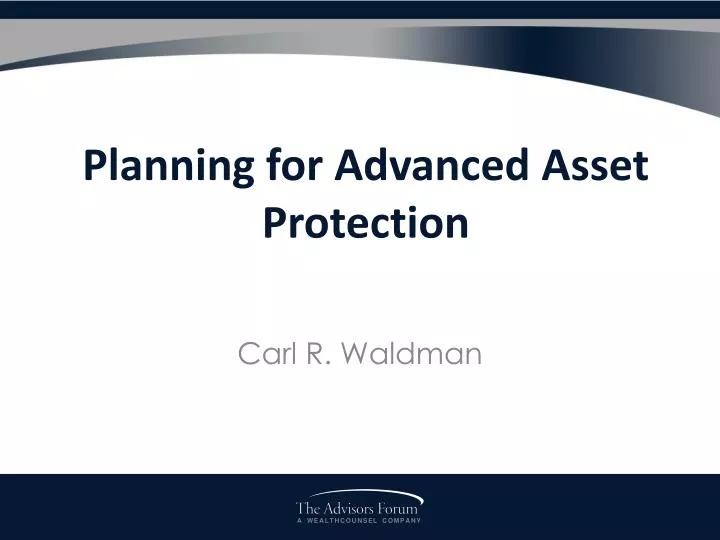 PPT - Planning for Advanced Asset Protection PowerPoint Presentation ...