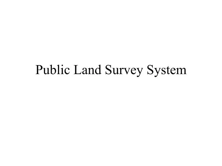 PPT - Public Land Survey System PowerPoint Presentation, free download ...