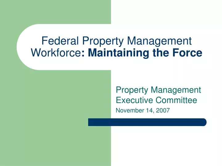 PPT - Federal Property Management Workforce : Maintaining the Force ...