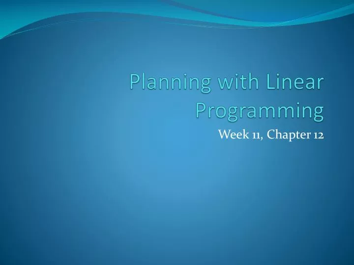 PPT - Planning with Linear Programming PowerPoint Presentation, free ...