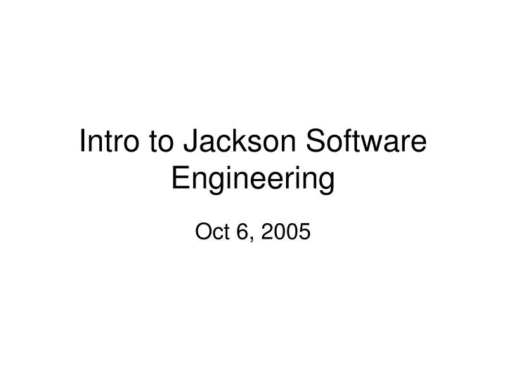 PPT - Intro to Jackson Software Engineering PowerPoint Presentation ...