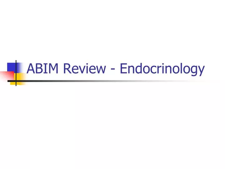 PPT - ABIM Review - Endocrinology PowerPoint Presentation, free ...