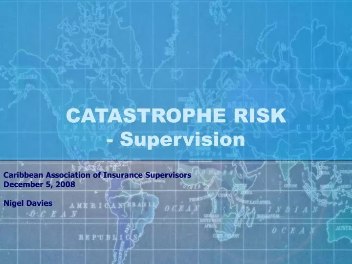 PPT - CATASTROPHE RISK - Supervision PowerPoint Presentation, free ...