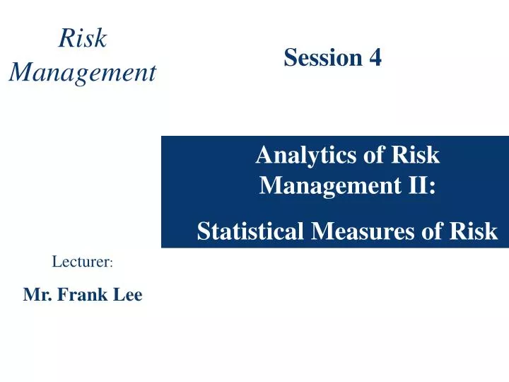PPT - Analytics of Risk Management II: Statistical Measures of Risk ...