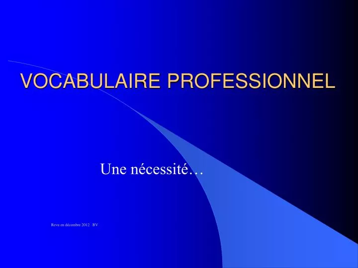 PPT - VOCABULAIRE PROFESSIONNEL PowerPoint Presentation, free download ...