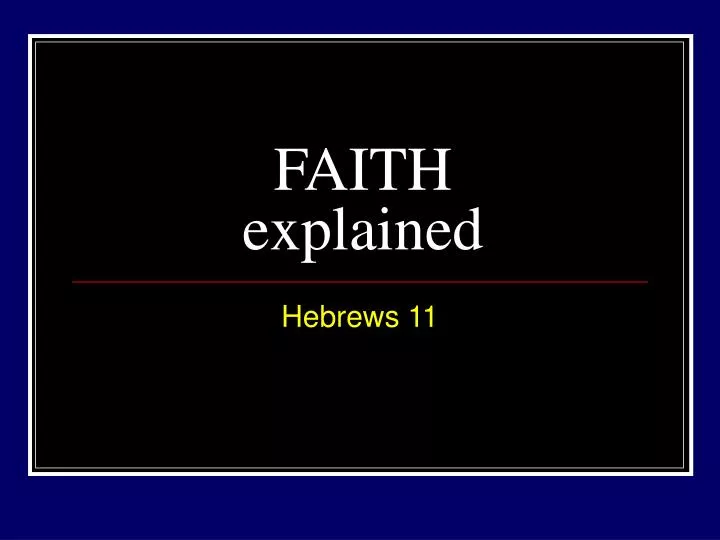 PPT - FAITH explained PowerPoint Presentation, free download - ID:4606132