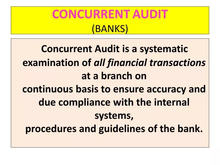 PPT - CONCURRENT AUDIT (BANKS) PowerPoint Presentation, free download - ID:4607174