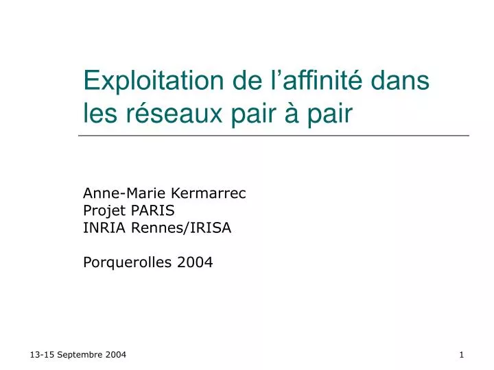 PPT - Exploitation de l’affinité dans les réseaux pair à pair PowerPoint Presentation - ID:4607975