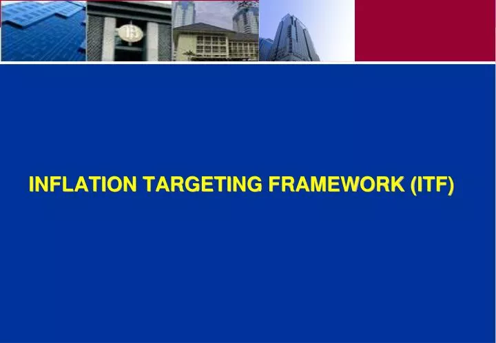 PPT - INFLATION TARGETING FRAMEWORK (ITF) PowerPoint Presentation, free ...