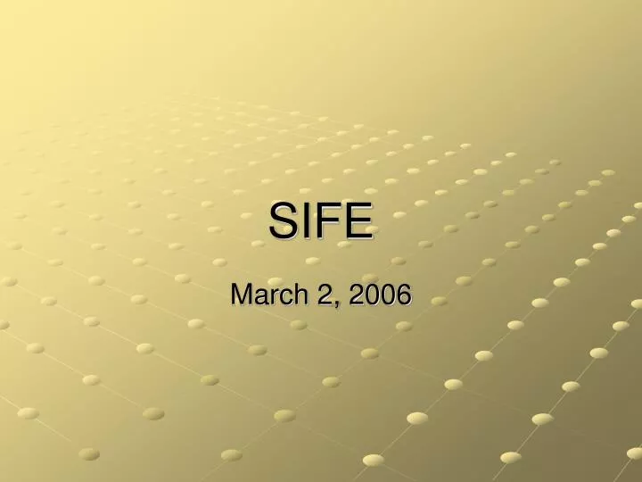 PPT - SIFE PowerPoint Presentation, free download - ID:4608213