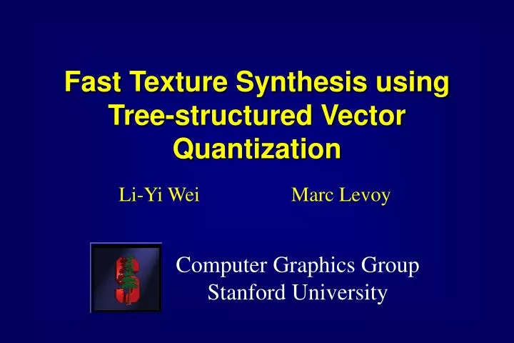 Ppt Fast Texture Synthesis Using Tree Structured Vector Quantization Powerpoint Presentation 9259