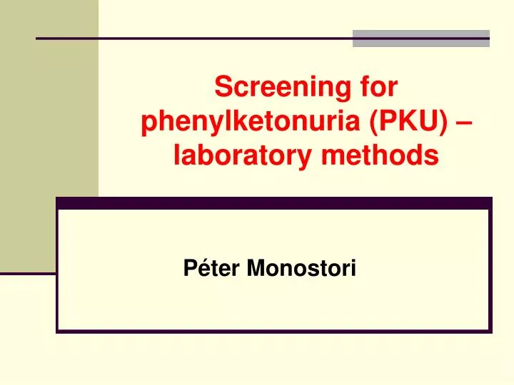 PPT - Screening for phenylketonuria (PKU) – laboratory methods ...