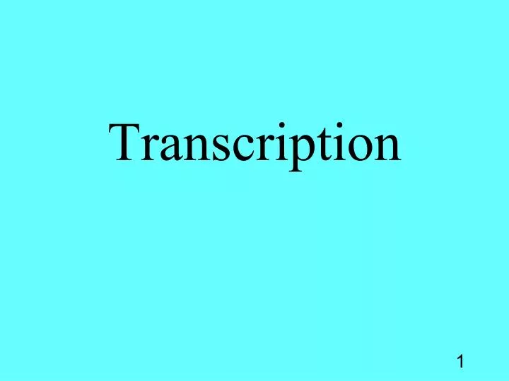 PPT - Transcription PowerPoint Presentation, free download - ID:4609183