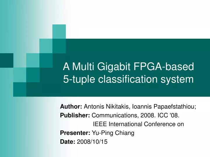 PPT - A Multi Gigabit FPGA-based 5-tuple classification system ...