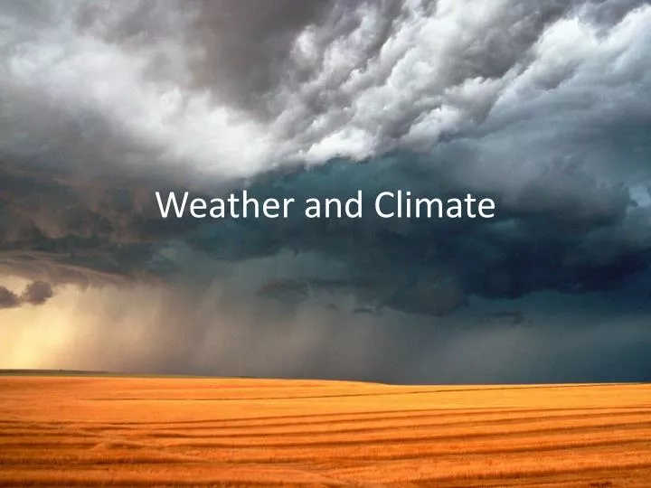 PPT - Weather and Climate PowerPoint Presentation, free download - ID ...