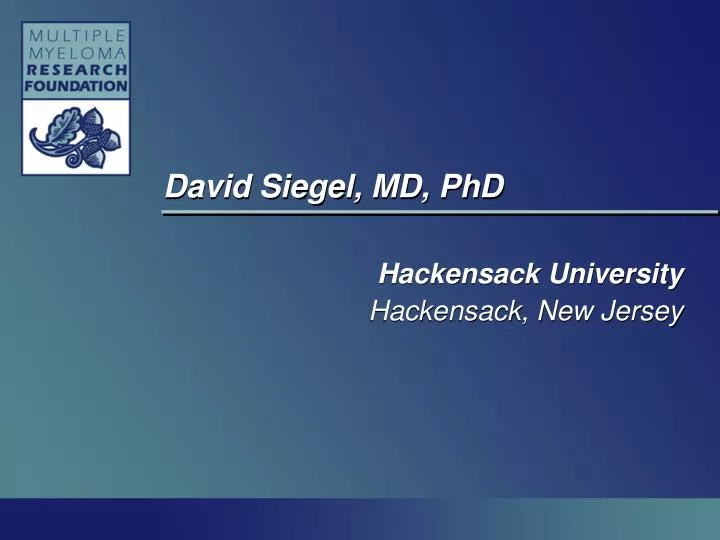 PPT - David Siegel, MD, PhD PowerPoint Presentation, free download - ID ...