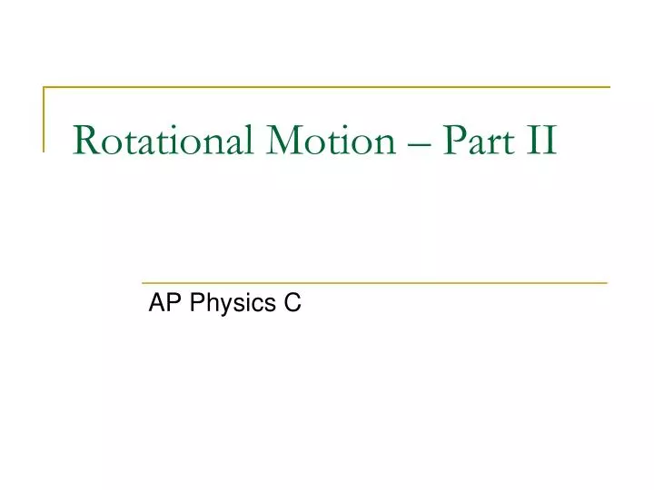 PPT - Rotational Motion – Part II PowerPoint Presentation, free ...
