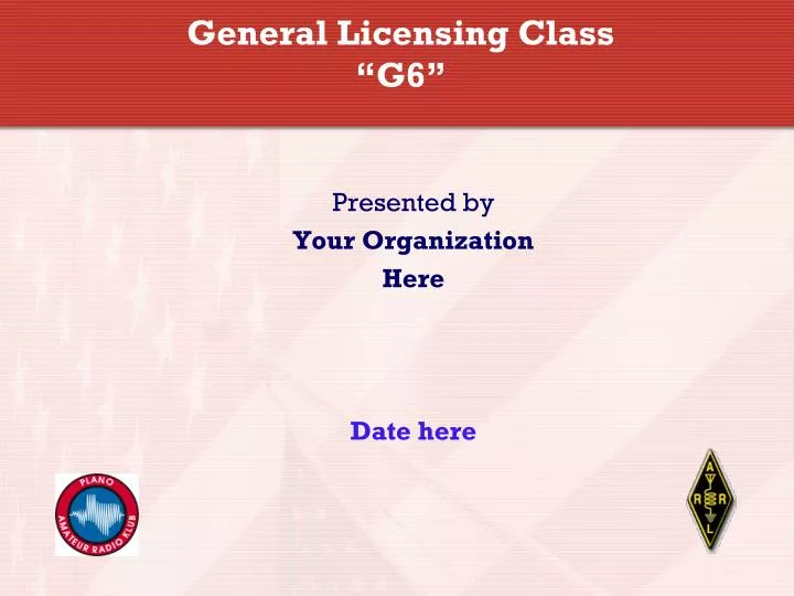 PPT - General Licensing Class “G6” PowerPoint Presentation, free ...