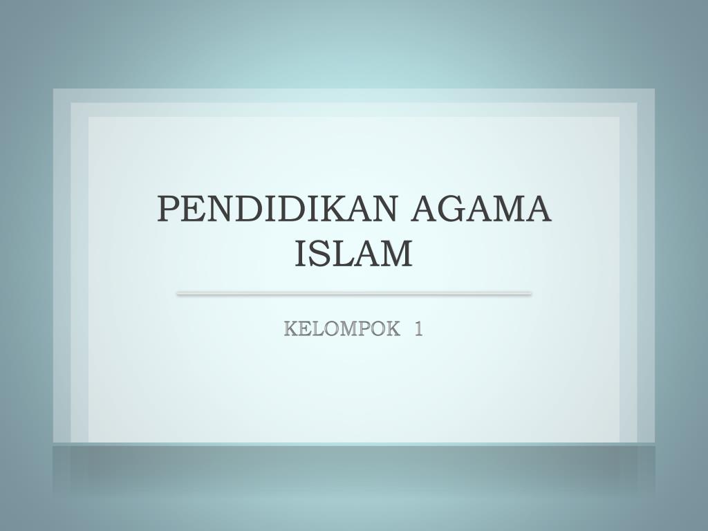 Ppt Pendidikan Agama Islam Powerpoint Presentation Free Download Id4613696