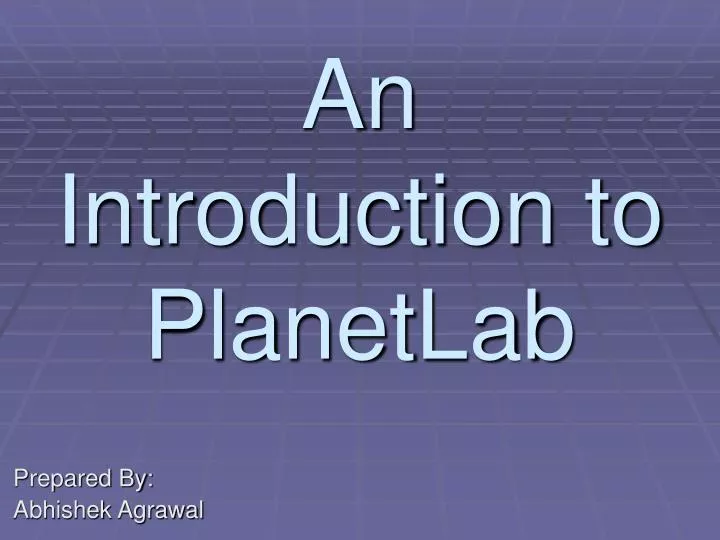 PPT - An Introduction to PlanetLab PowerPoint Presentation, free download - ID:4613901