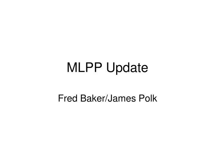 PPT - MLPP Update PowerPoint Presentation, free download - ID:4614667