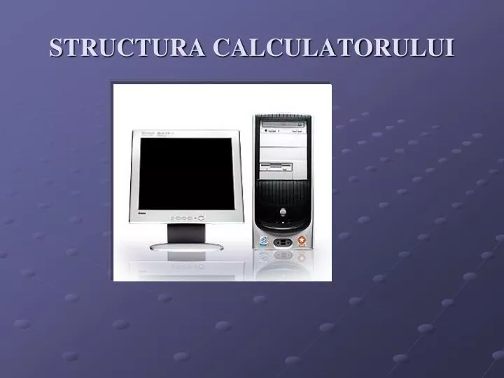 PPT - STRUCTURA CALCULATORULUI PowerPoint Presentation, free download ...