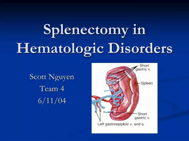 PPT - Splenectomy in Hematologic Disorders PowerPoint Presentation ...