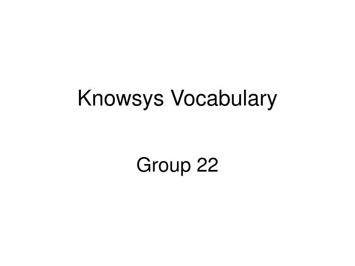 PPT - Knowsys Vocabulary PowerPoint Presentation, free download - ID ...