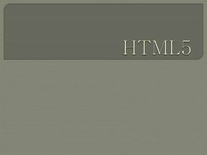 PPT - HTML5 PowerPoint Presentation, free download - ID:4617583