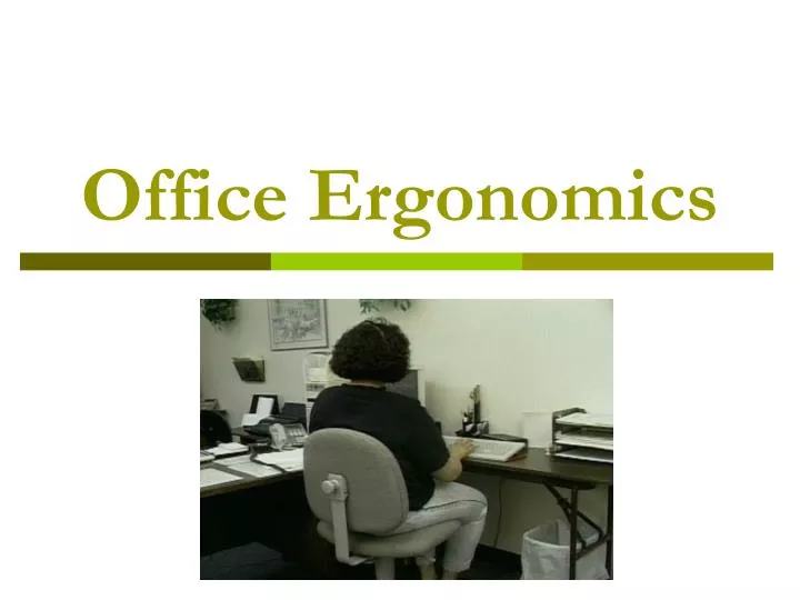 PPT - Office Ergonomics PowerPoint Presentation, free download - ID:4618465