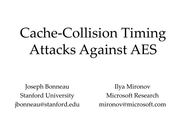 PPT - Cache-Collision Timing Attacks Against AES PowerPoint ...