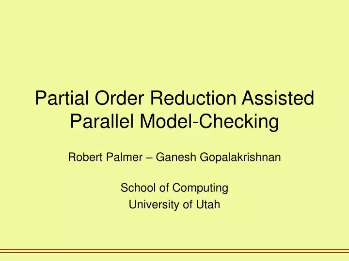 PPT - Partial Order Reduction Assisted Parallel Model-Checking PowerPoint Presentation - ID:4619976