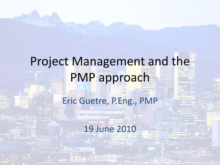 PPT - Project Management and the PMP approach PowerPoint Presentation ...
